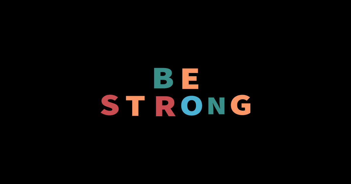Be Strong Cool Inspirational Christian - Be Strong - Sticker | TeePublic