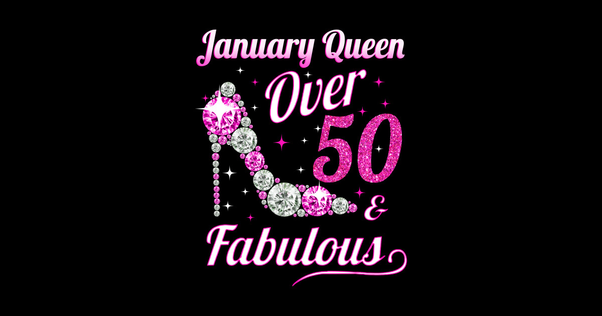 Women January Queen Over 50 _ Fabulous - January Queen - Sticker ...