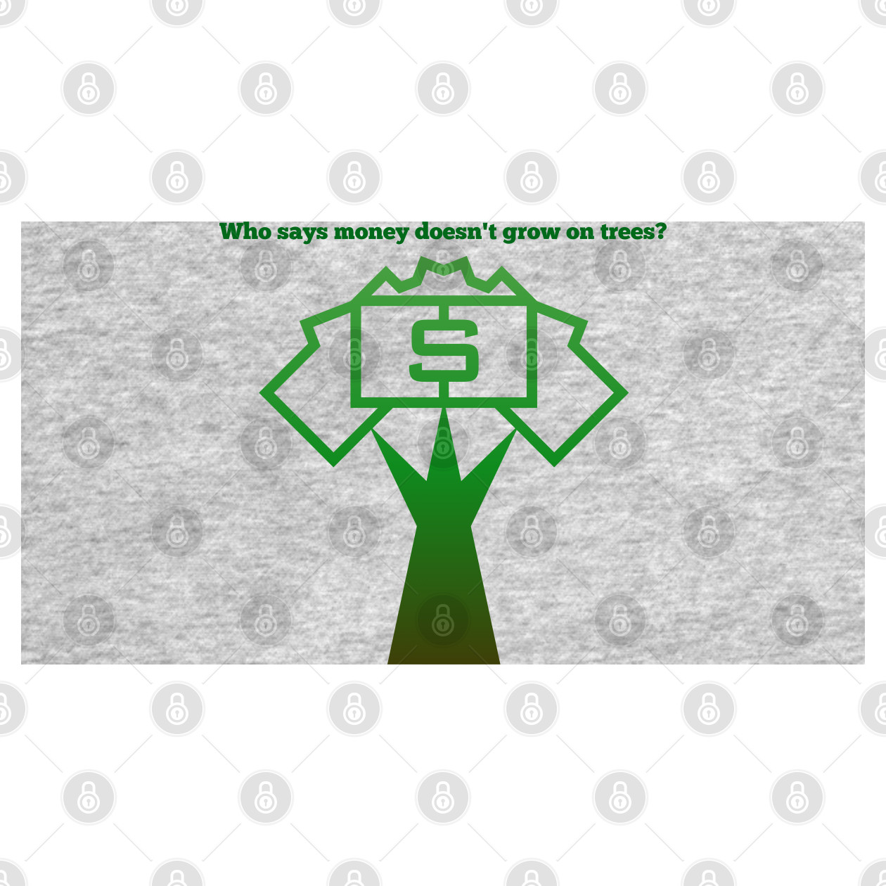 Money doesn't grow on trees - Money - Long Sleeve T-Shirt | TeePublic