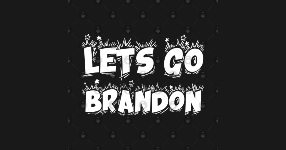 Lets Go Brandon - Meme Typography - Lets Go Brandon - T-Shirt | TeePublic