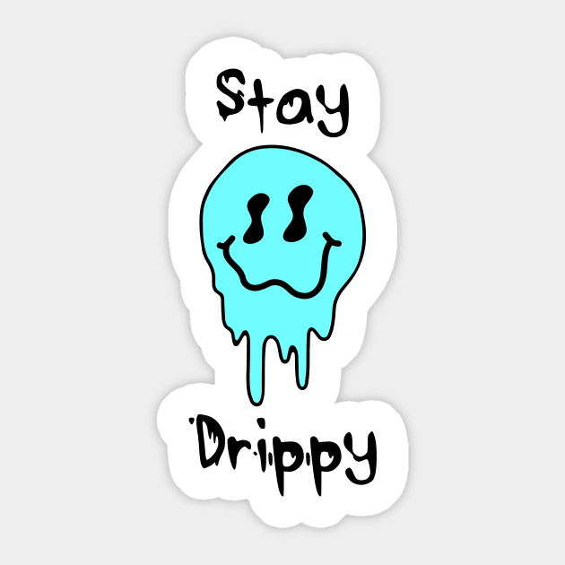 'Stay Drippy' Blue smiley face - Drippy - Sticker | TeePublic