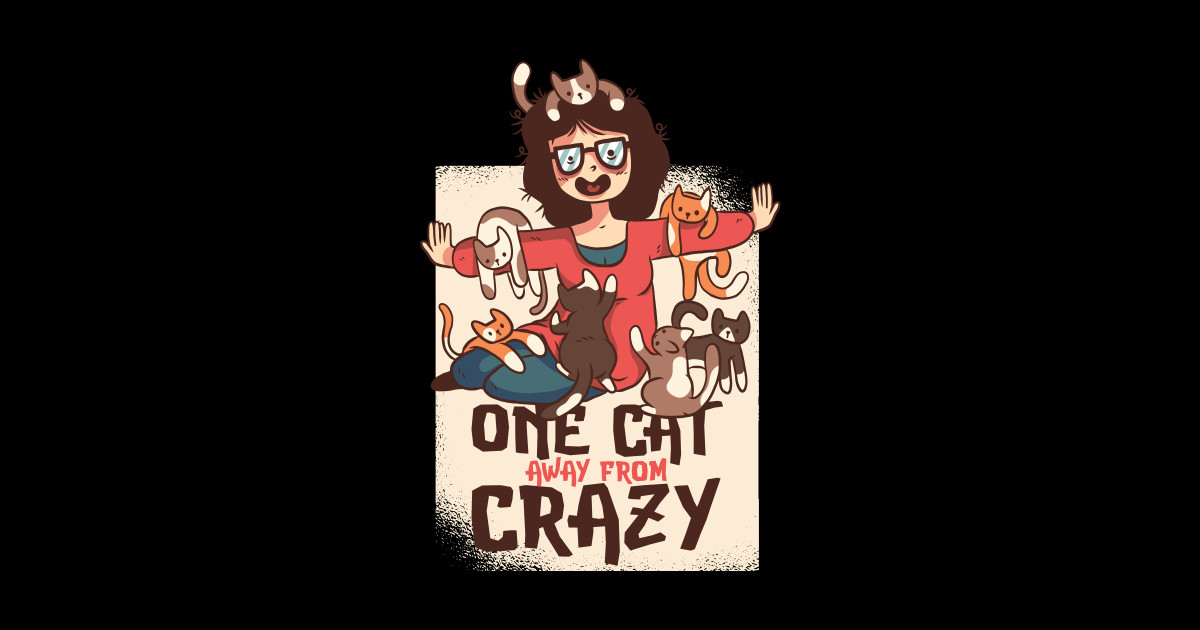 Happy Crazy Cat Lady | Surrounded by Cats - Happy Crazy Cat Lady ...