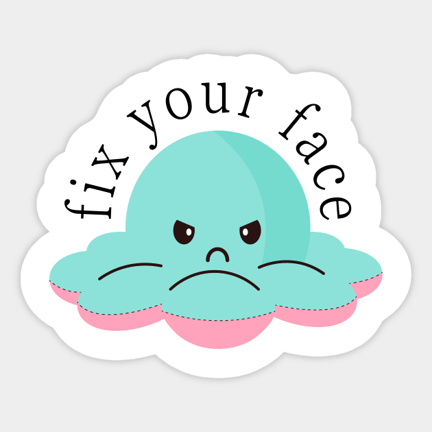Fix Your Face Octopus - Fix Your Face - Sticker | TeePublic