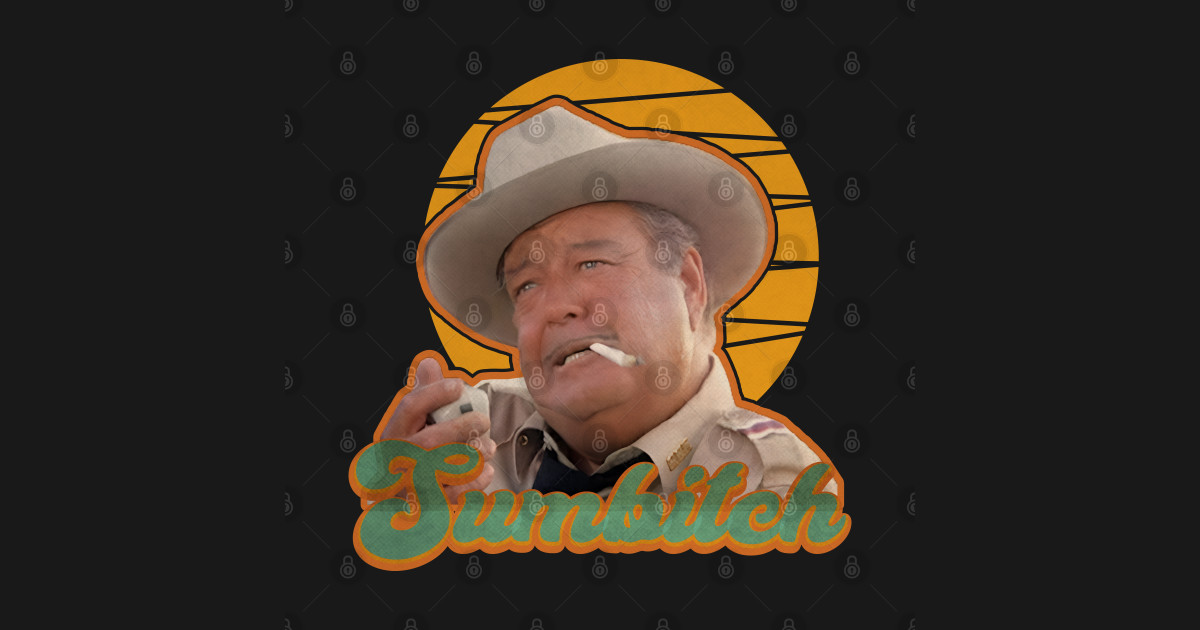 Sumbitch || Smokey And The Bandit - Smokey And The Bandit - T-Shirt ...