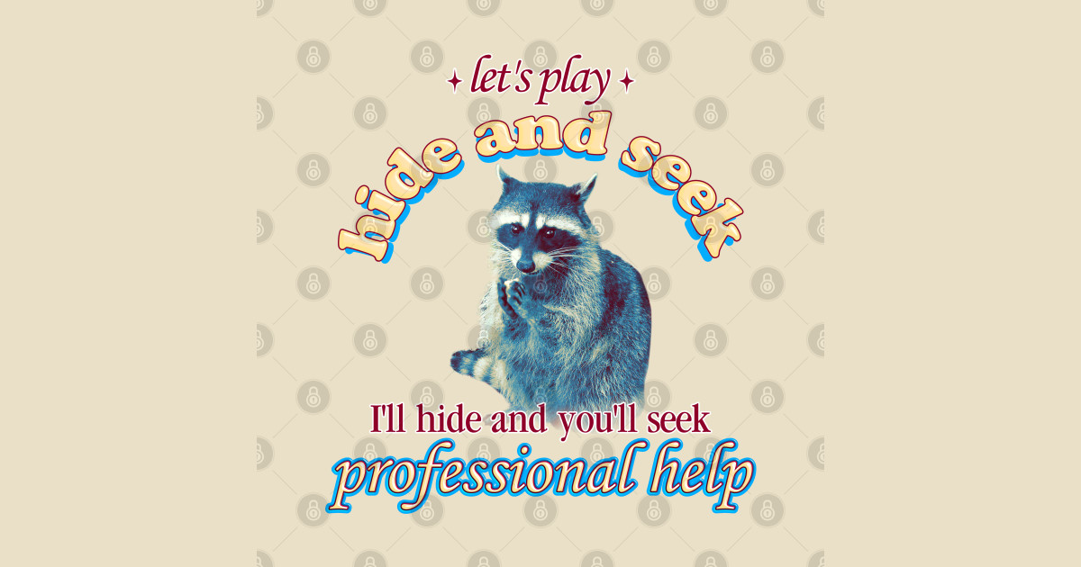 Let's Play Hide and Seek Raccoon - Raccoon - T-Shirt | TeePublic