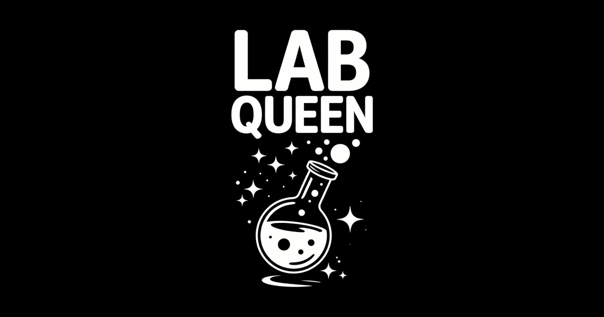 Laboratory For Lab Queen Lab Tech - Lab Tech - Sticker | TeePublic