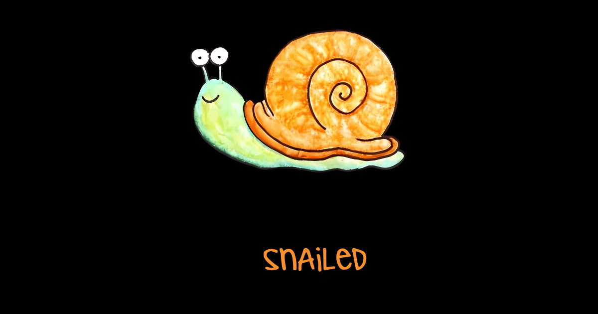 WELL DONE, You SNAILED it! - Snail - Sticker | TeePublic