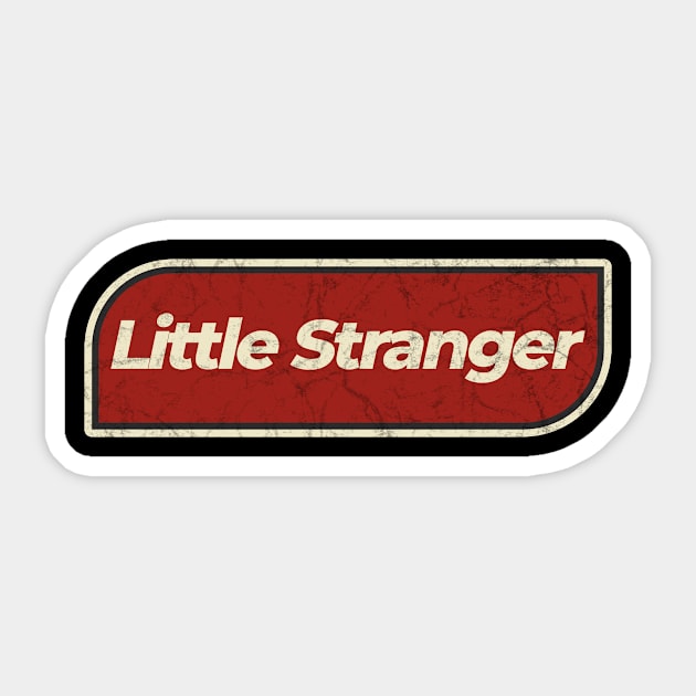 Little Stranger Vintage - Little Stranger - Sticker | TeePublic
