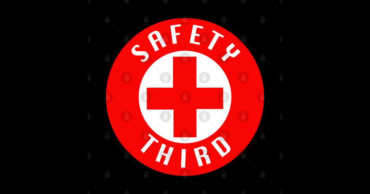 Safety Third - Safety Third - Sticker | TeePublic