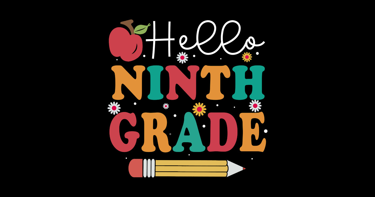 Hello Ninth Grade Back To School First Day Of School - Hello Ninth ...