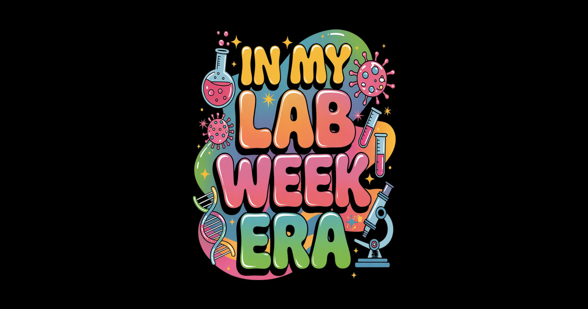 In My Lab Week Era Medical Laboratory 2025 Teacher Student - In My Lab ...