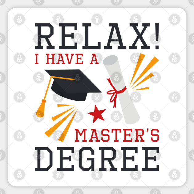 Relax Master’s Degree - Graduated - Sticker | TeePublic
