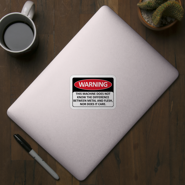 Warning This Machine Does Not Know The Difference Between Metal And ...