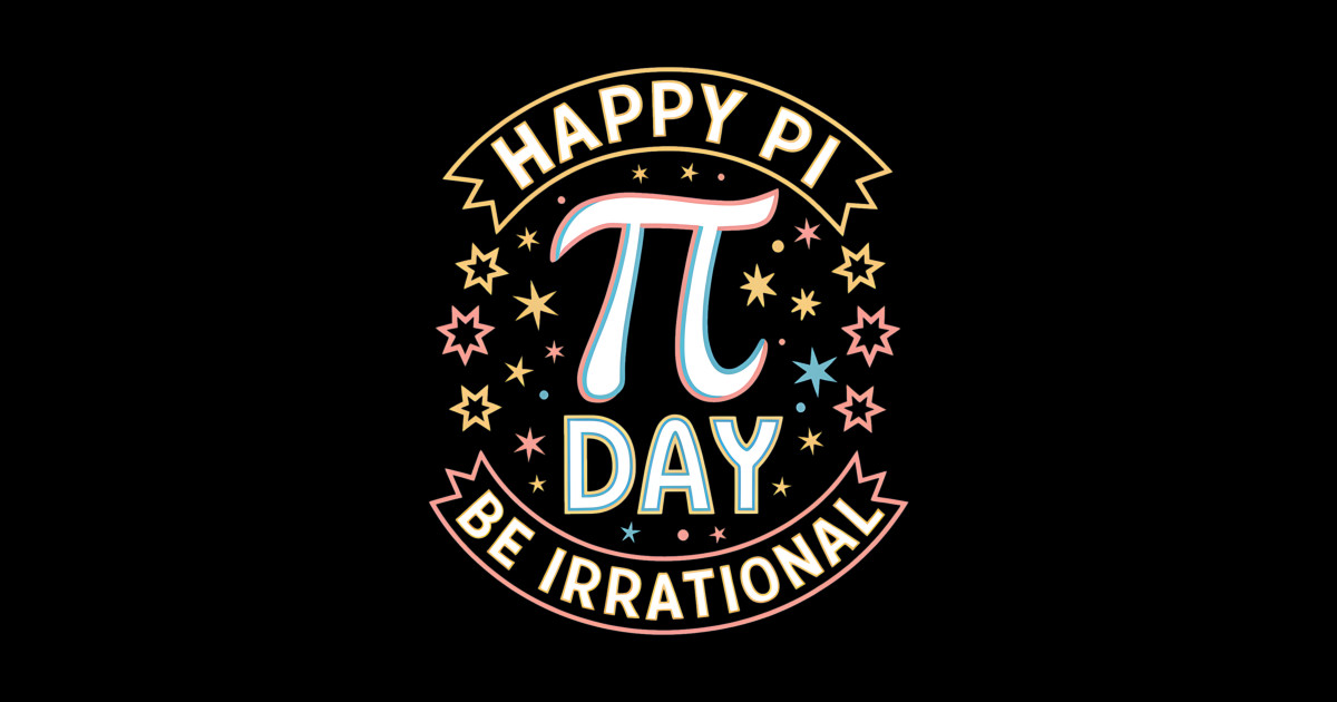 Happy Pi Day Be Irrational - Happy Pi Day Be Irrational - Sticker ...