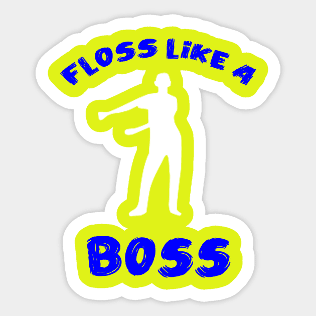 Floss like a boss - Floss Dance - Sticker | TeePublic