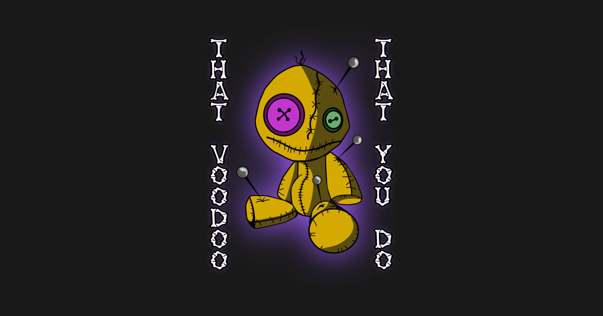That Voodoo That You Do - Voodoo - Long Sleeve T-Shirt | TeePublic