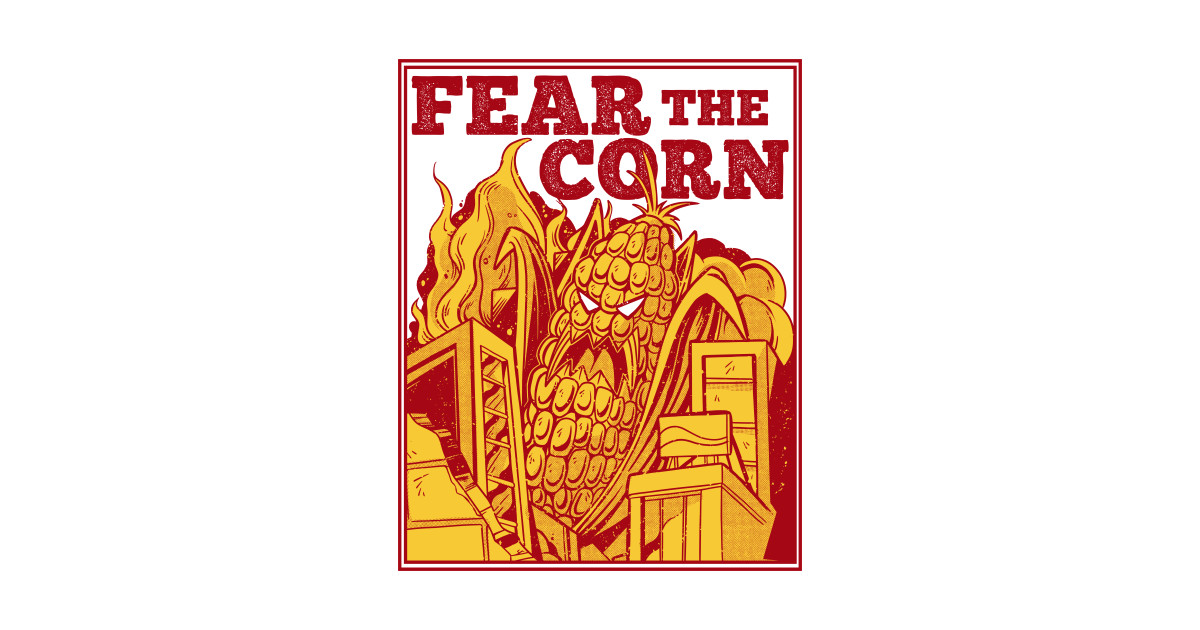 Fear the Corn // Funny Corn Monster - Corn Monster - T-Shirt | TeePublic