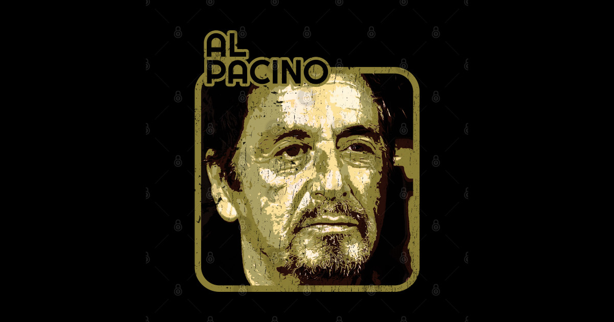 al pacino vintage grunge - Al Pacino - Posters and Art Prints | TeePublic