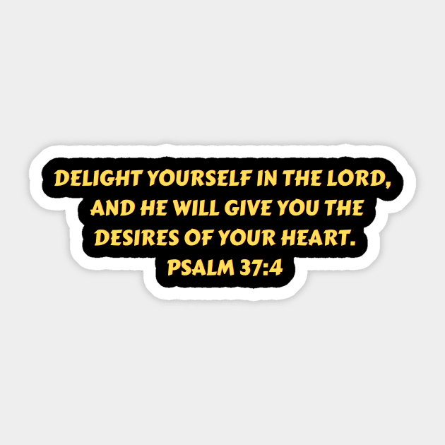 Bible Verse Psalm 37:4 - Psalm 37 4 - Sticker | TeePublic
