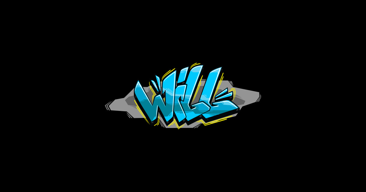 Will graffiti name - Will - Posters and Art Prints | TeePublic