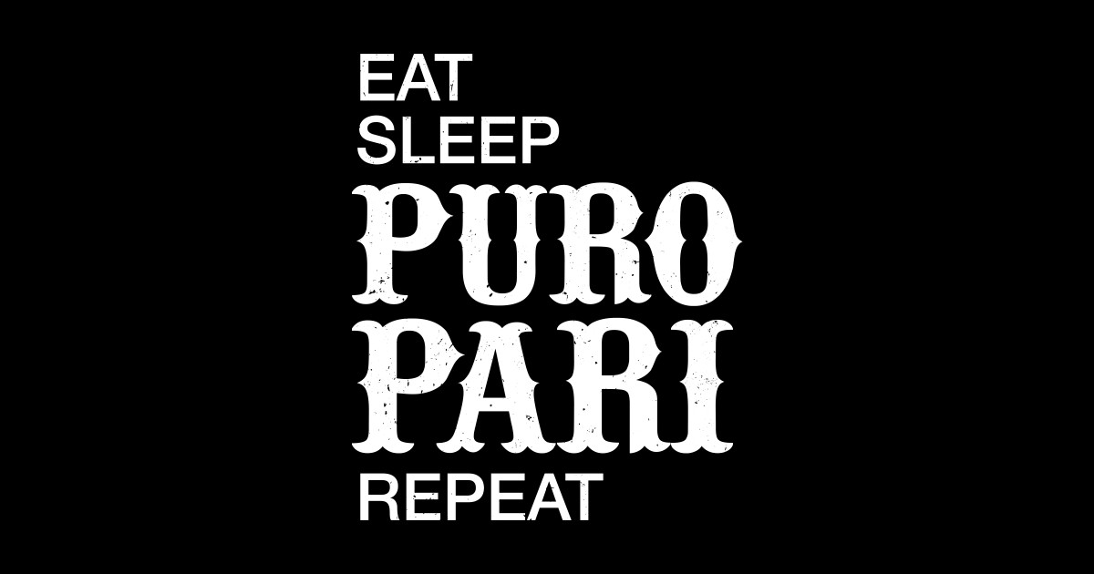 Eat, Sleep, PURO PARI, Repeat - Eat Sleep Puro Pari Repeat - Sticker ...