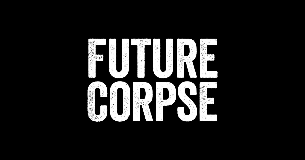 Future Corpse White - Future Corpse - Sticker | TeePublic