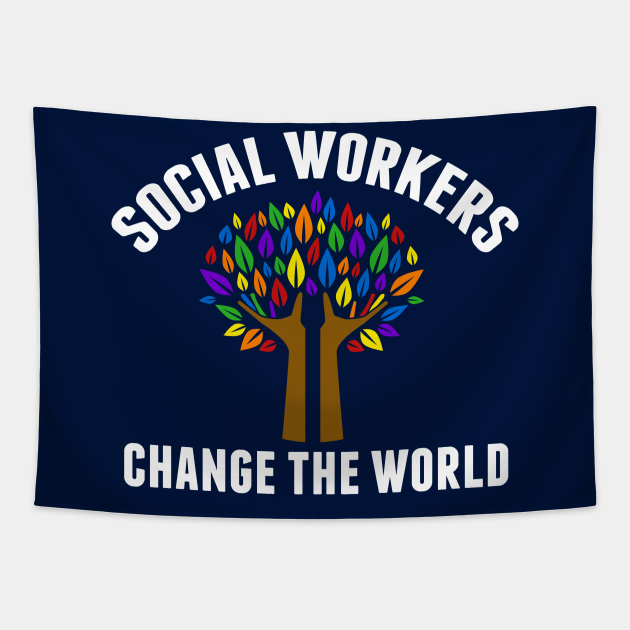 Social Workers Change the World - Cute Social Work - Tapestry | TeePublic