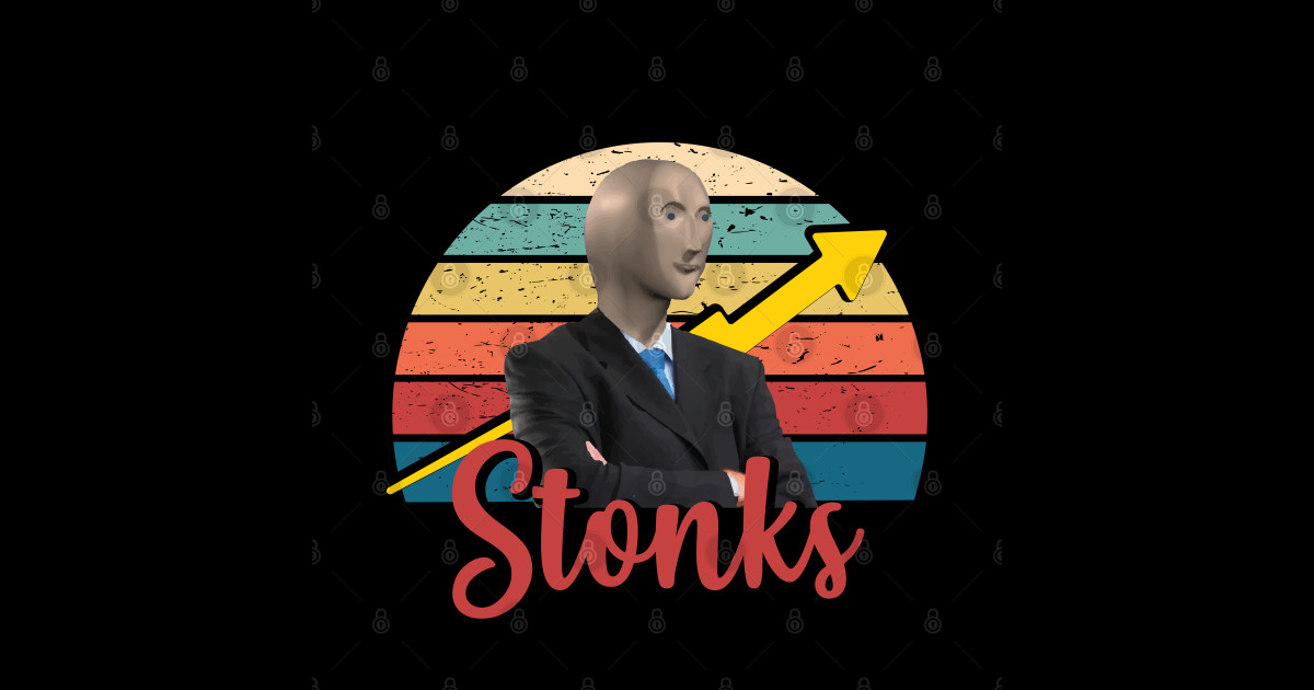 Stonks only go up dank meme man - Stonks - Pin | TeePublic