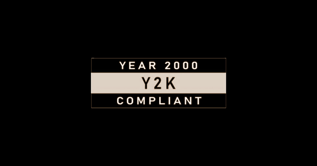 Y2K Compliant - 1999 - 1999 - Sticker | TeePublic
