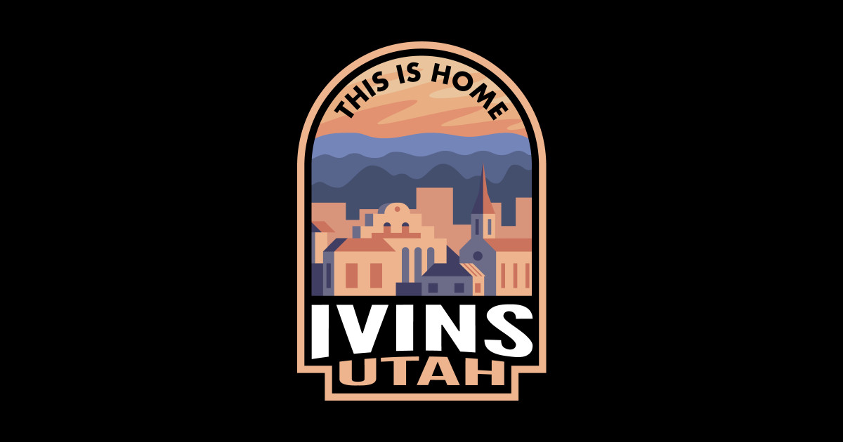 Downtown Ivins Utah This is Home - Ivins Ut - Sticker | TeePublic