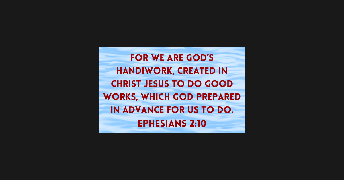 Bible Verse Ephesians 2:10 - Ephesians 2 10 - T-Shirt | TeePublic