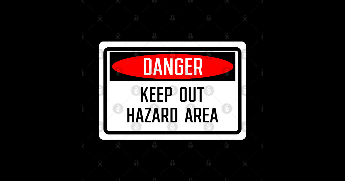 Danger Keep Out Hazard Area Sign - Danger Keep Out Hazard Area Sign ...