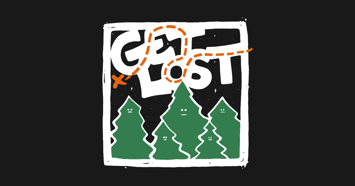 GET LOST - Typography - T-Shirt | TeePublic