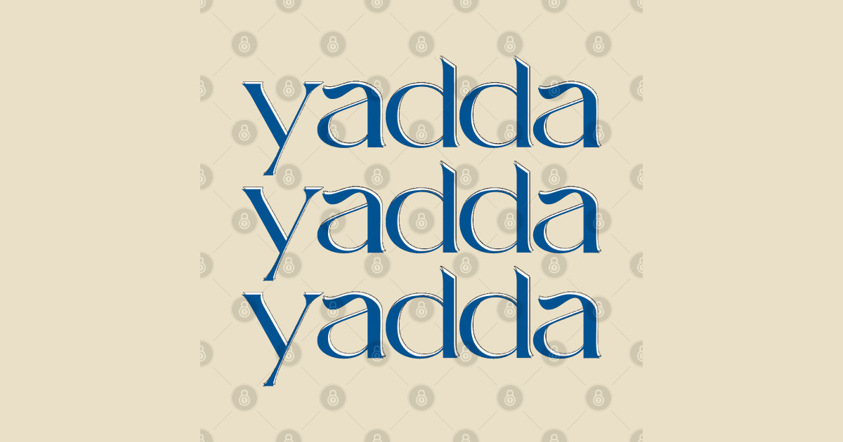 Seinfeld Yadda Yadda Yadda Shirt - Seinfeld - T-Shirt | TeePublic