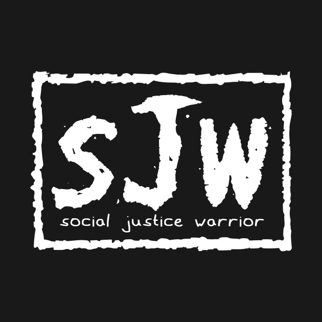 SJW - Social Justice Warrior - Sjw - T-Shirt | TeePublic