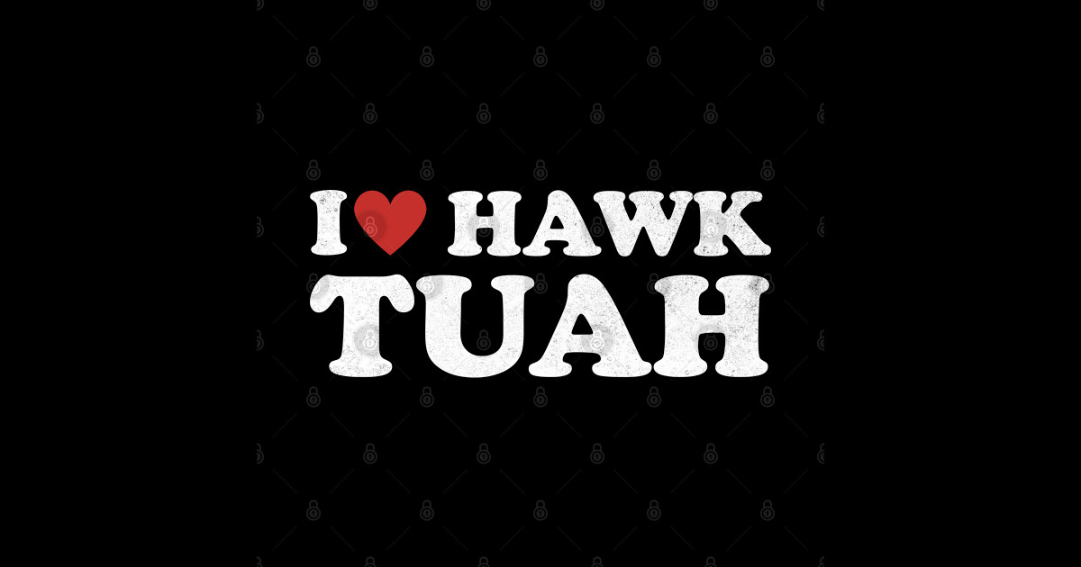 Funny I Love Hawk Tuah Heart Guy Spit Joke Wet That Thang - Hawk Tuah ...