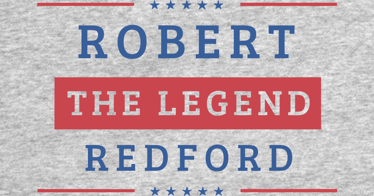 Robert Redford The Legend, Make America Great Again, Pray for Robert ...