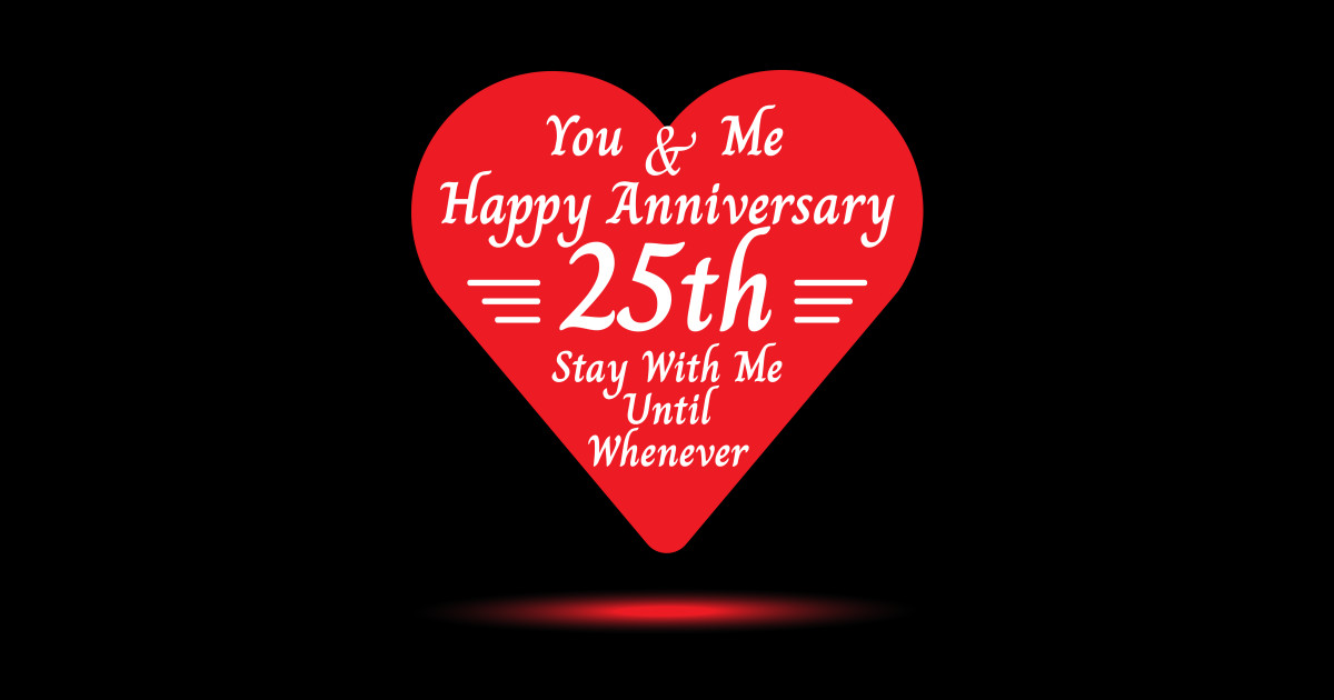 Happy 25th Anniversary, You & Me - Happy 25th Anniversary You Me ...
