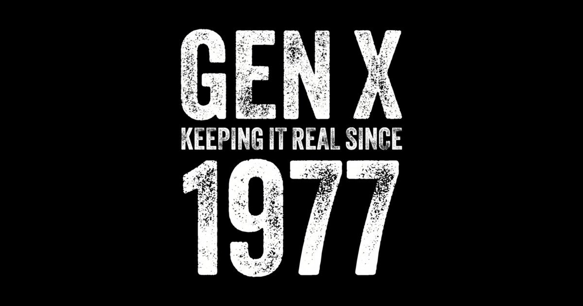 Generation X 1977 Since 1977 Gen X - Generation X - Sticker | TeePublic