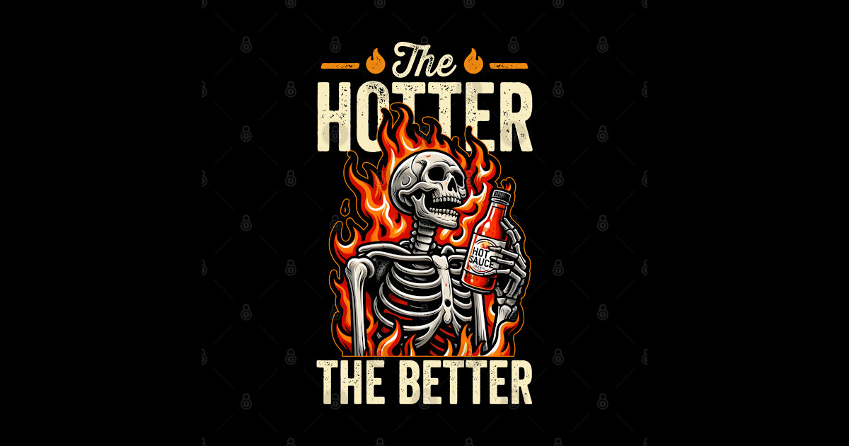 The Hotter the Better Skeleton - Hot Sauce Lover - Sticker | TeePublic