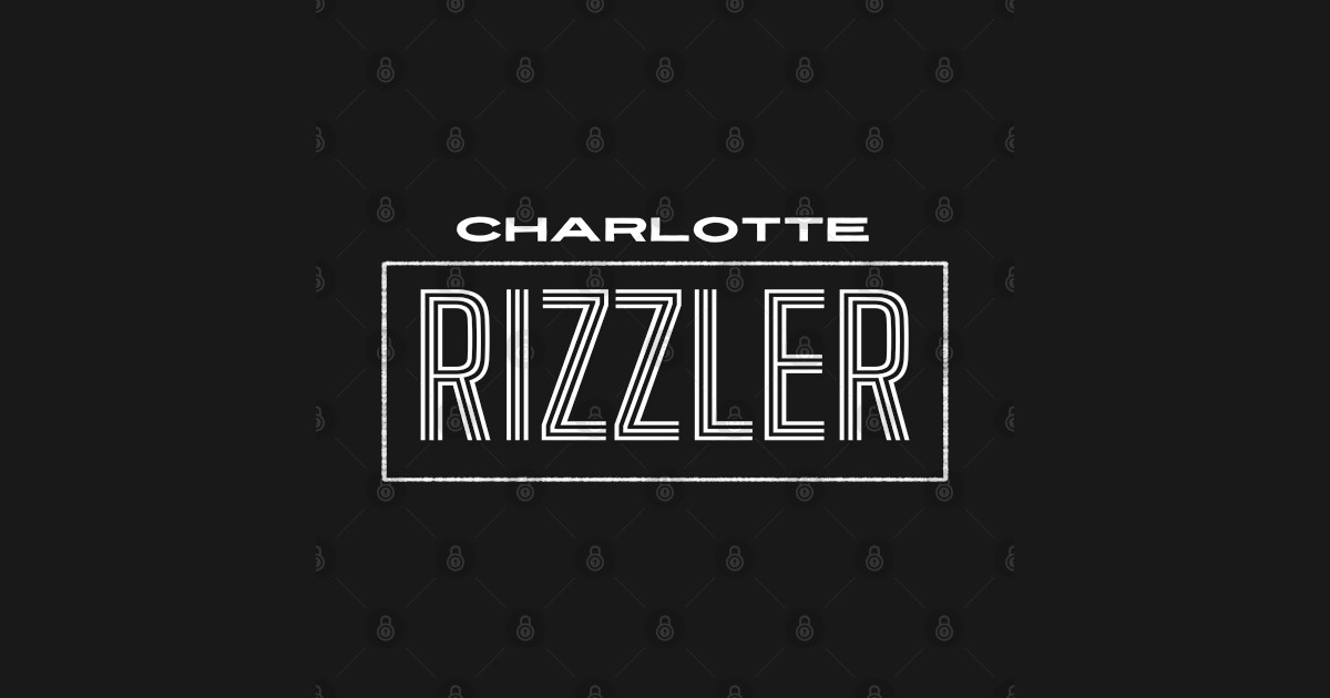 Charlotte Rizzler Rizz Trending Slang Meme - Rizzler - T-Shirt | TeePublic