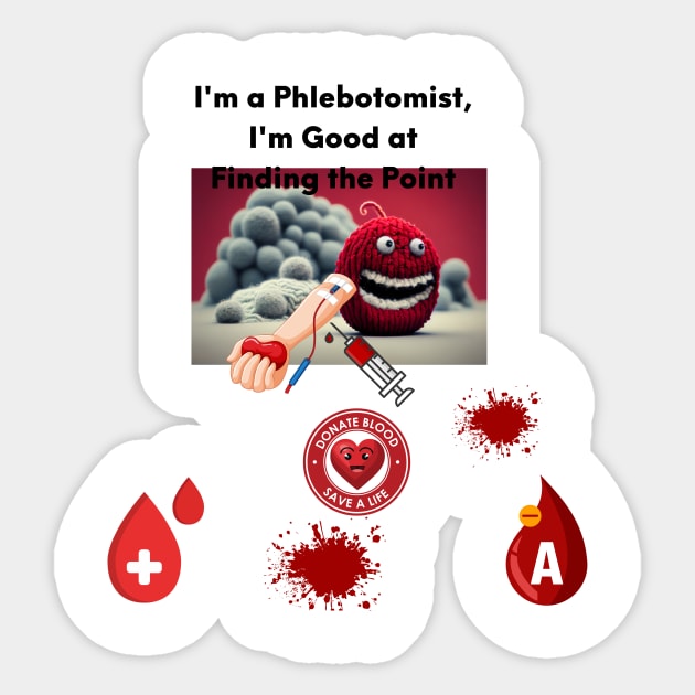 funny phlebotomist,blood donor - Funny Phebotomist - Sticker | TeePublic
