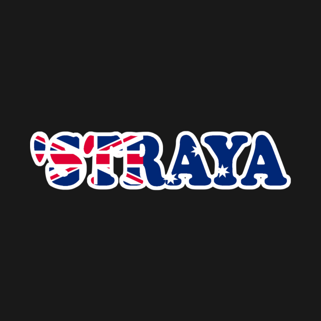 'Straya - Australia - T-Shirt | TeePublic