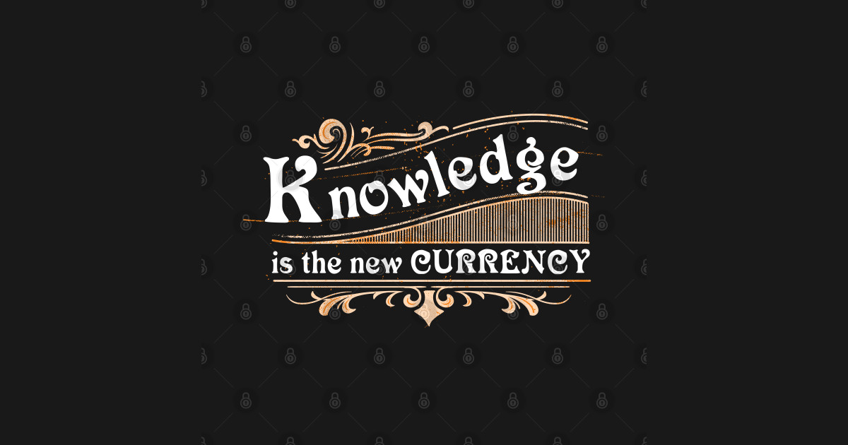 Knowledge is the new currency - Knowledge - T-Shirt | TeePublic