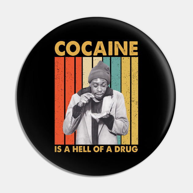 Vintage Cocaine Is A Hell of A Drug - Rick James - Pin | TeePublic