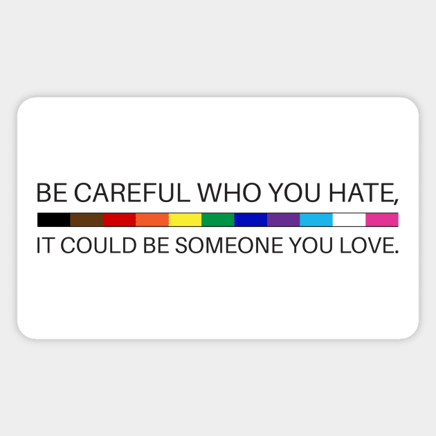 Be Careful Light Background - Pride - Sticker | TeePublic