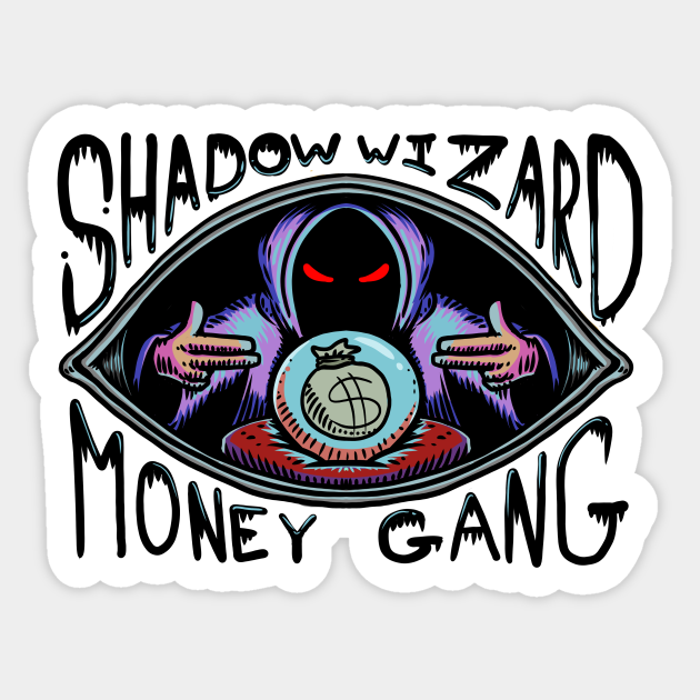 Shadow wizard money gang - Shadow - Sticker | TeePublic