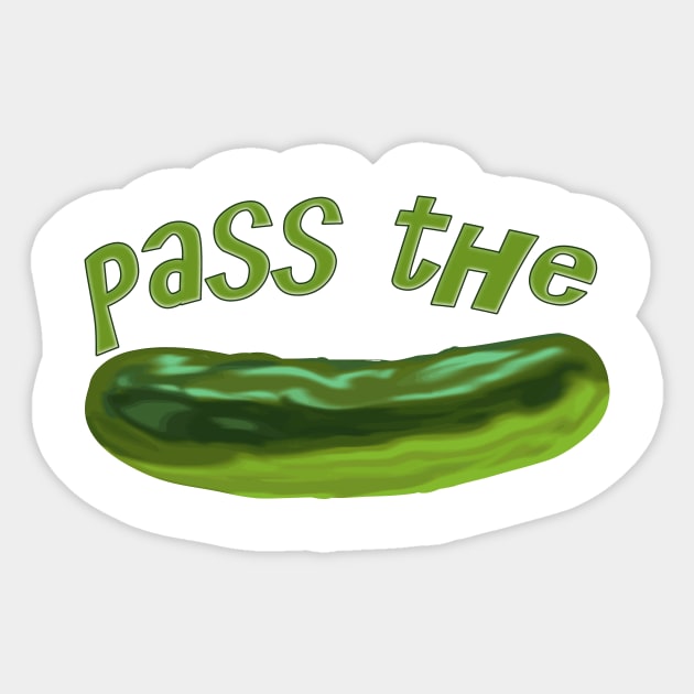 Pass the Pickle - Pickle - Sticker | TeePublic