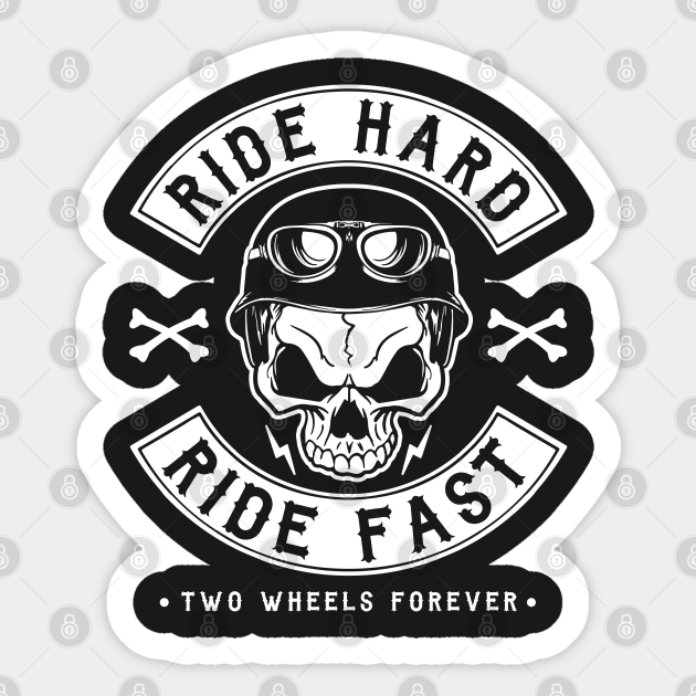 BIKER - RIDE HARD RIDE FAST - Biker - Sticker | TeePublic