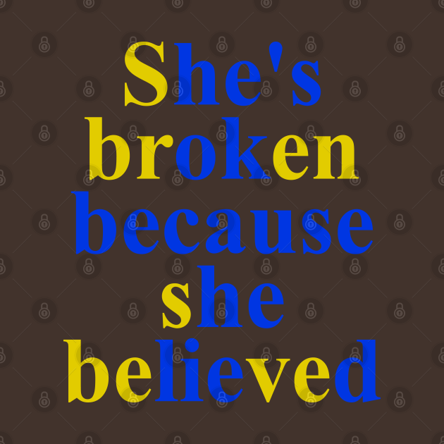 she's broken because she believed he's ok because he lied - Shes Broken ...
